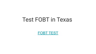 Test FOBT in Texas | PPT