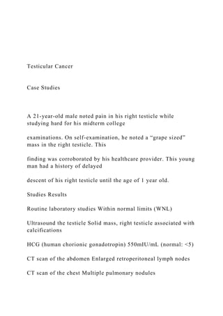 Testicular Cancer Case Studies A 21-year-old m.docx