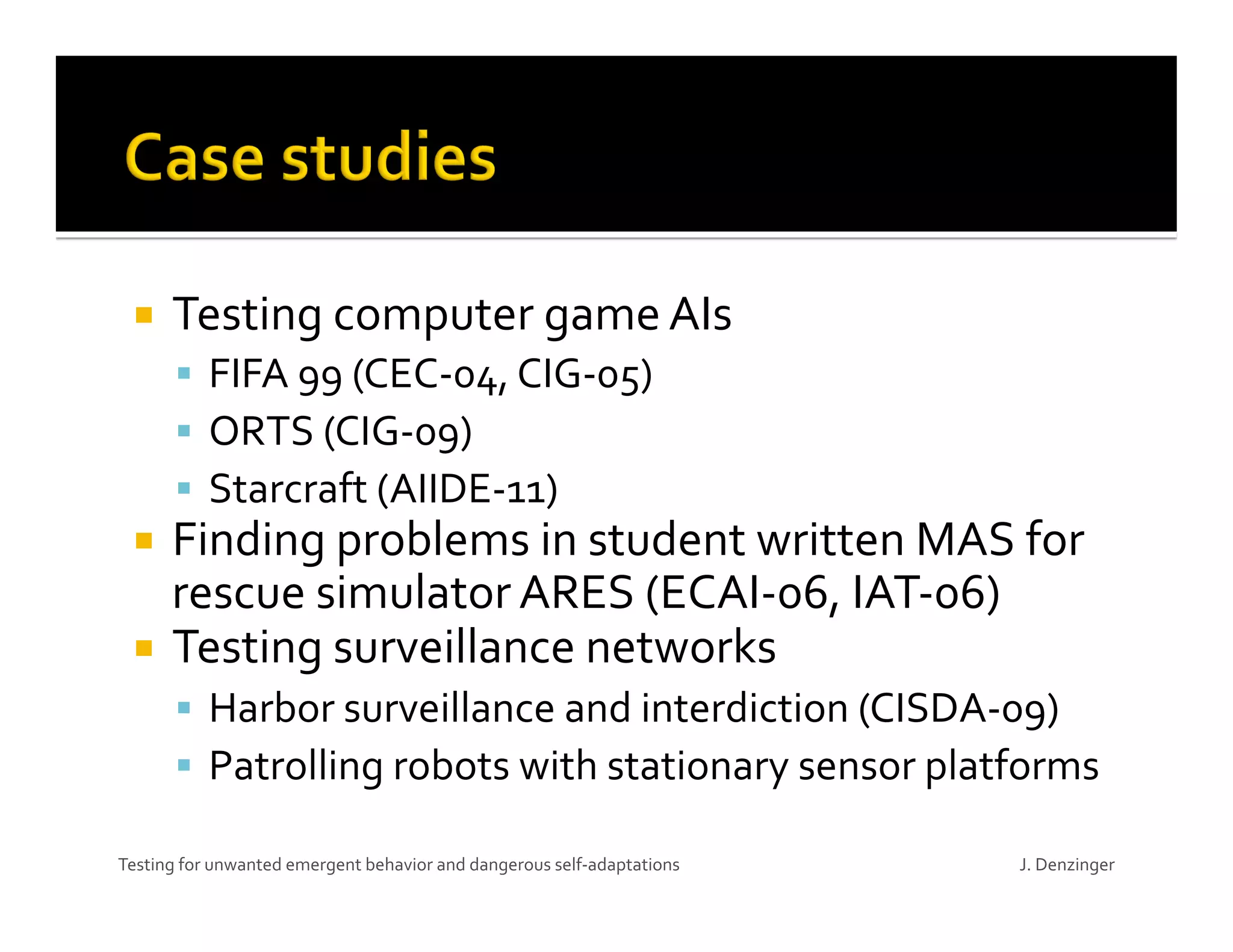 Testing cooperative autonomous systems for unwanted emergent behaviour ...
