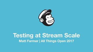 Testing at Stream-Scale | PDF