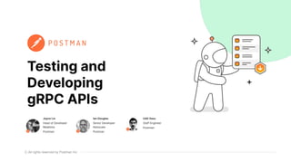 Testing and Developing gRPC APIs | PPT