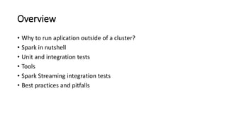 Testing batch and streaming Spark applications | PPTX