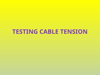 Cables testing for cable tension and procedures | PPT