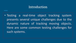 Testing Challenges Of Real Time Object Tracking System | PPT