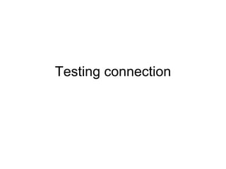Testing Connection | PPT
