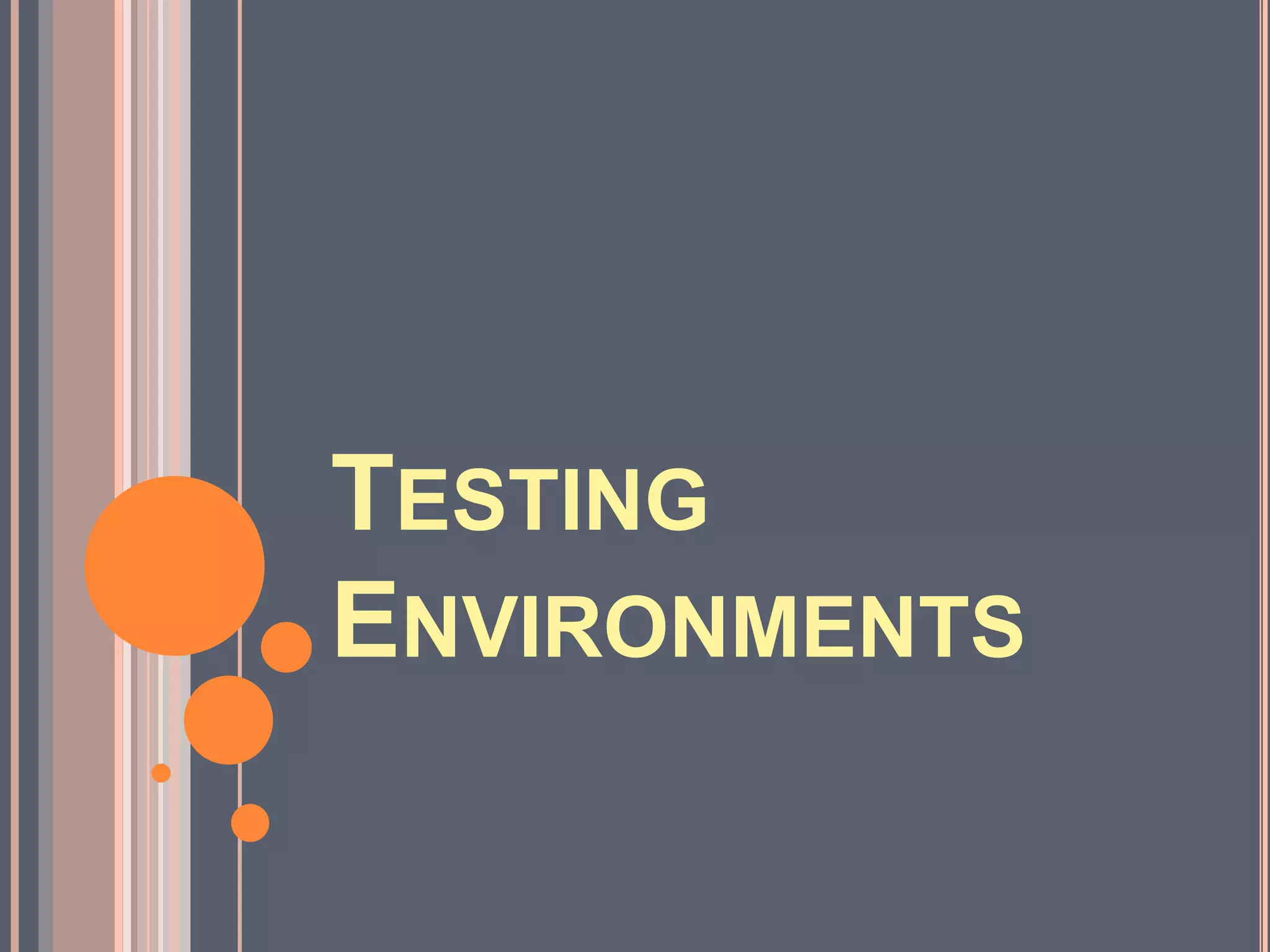 Testing Environments | PPTX