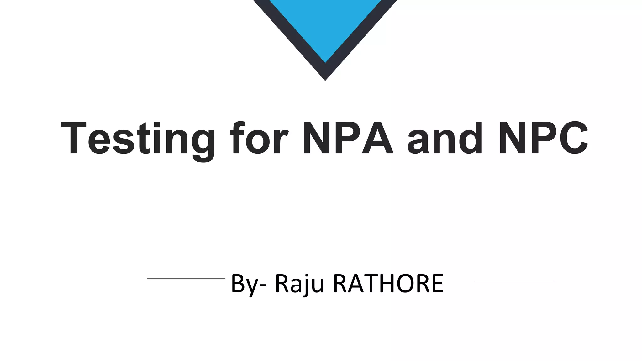 Testing for npa | PPTX