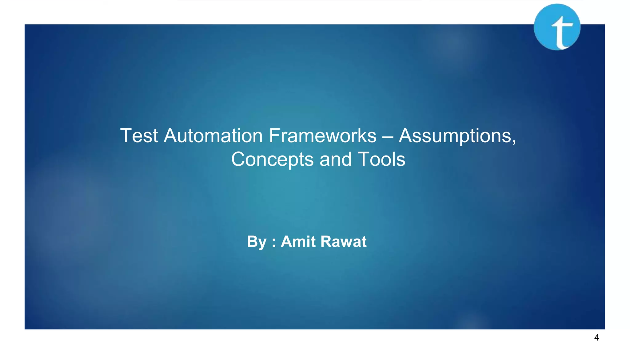 Test Automation Frameworks: Assumptions, Concepts & Tools | PPTX