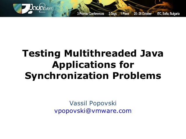 Testing Multithreaded Java Applications For Synchronization Problems