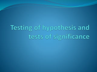 Testing of hypothesis and tests of significance | PPTX