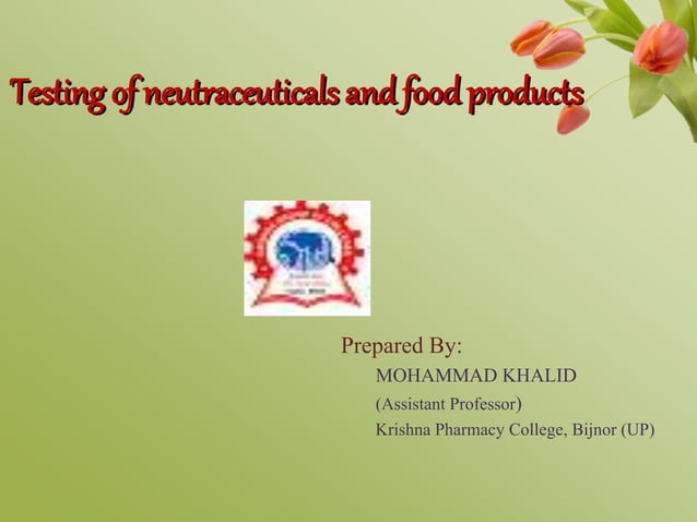 Testing of neutraceuticals and food products | PPT
