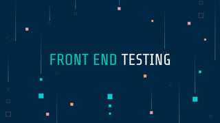 Testing on frontend | PPT