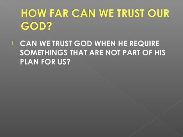 Testing our faith by trusting God | PPT