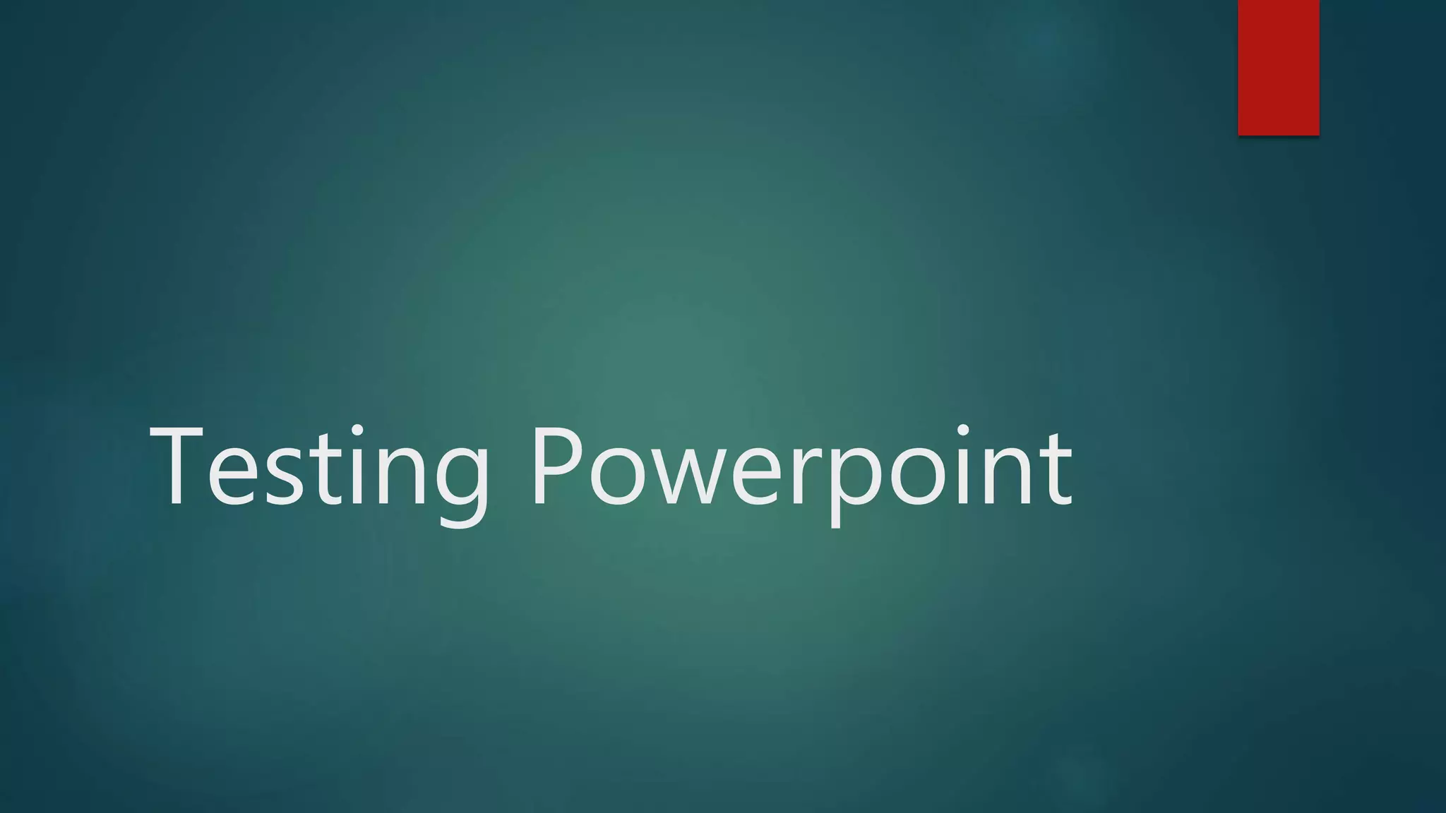 Testing powerpoint | PPTX