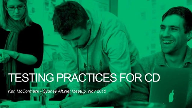 Testing Practices for Continuous Delivery - Ken McCormack | PPTX