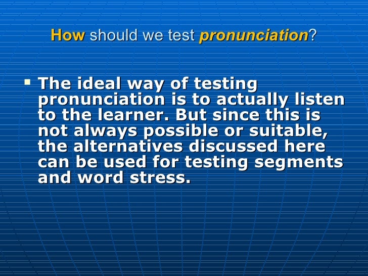 Testing Pronunciation