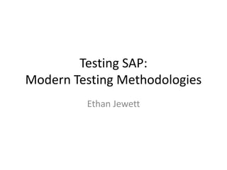 Testing Sap: Modern Methodology | PPT