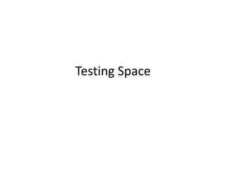 Testing space | PPTX