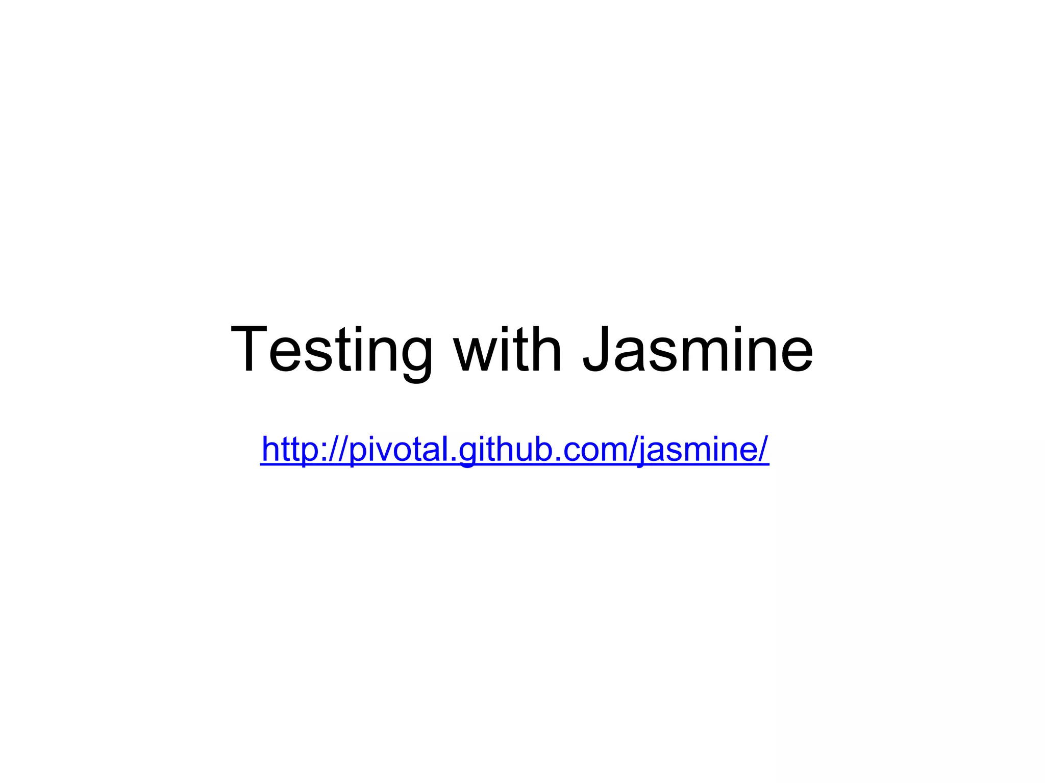 Intro to testing Javascript with jasmine | PPT