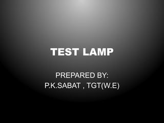 TEST LAMP circuit for repairing and checking electrical appliance | PPTX