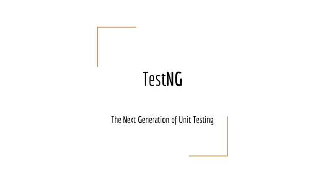 TestNG - The Next Generation of Unit Testing | PPT TestNG - The Next Generation of Unit Testing | PPT