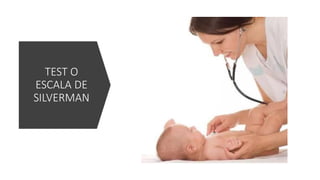 TEST O ESCALA DE SILVERMAN.pdf.......... | PDF