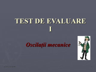 Test oscilatii mecanice 1 | PPT