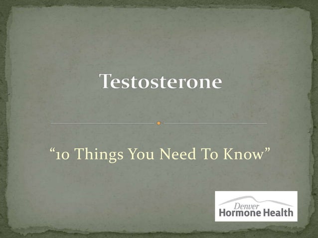 Testosterone 10 things that you need to know | PPTX