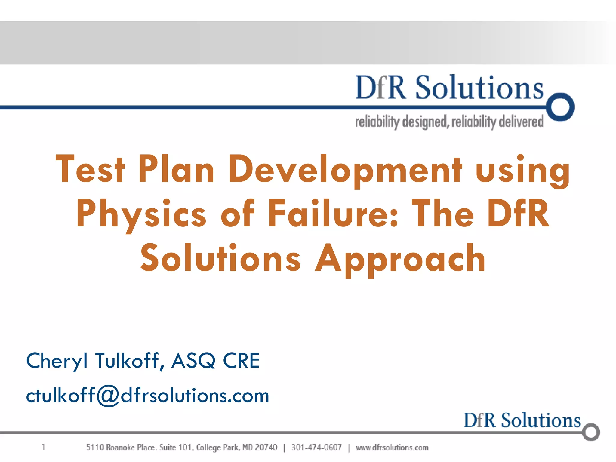 Test Plan Development using Physics of Failure: The DfR Solutions ...
