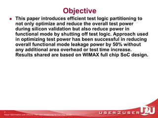 Power Optimization with Efficient Test Logic Partitioning for Full Chip ...