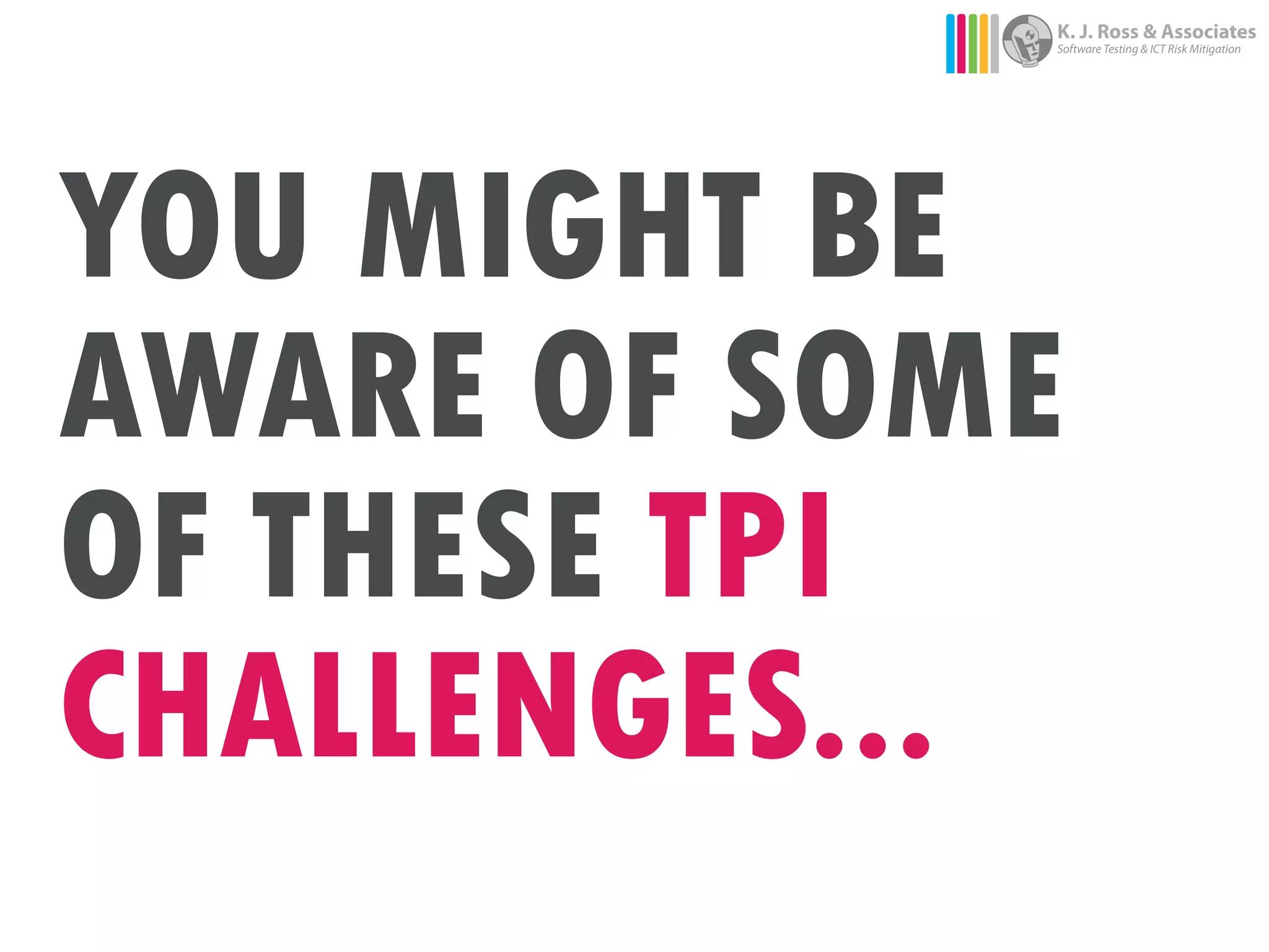 Test Process Improvement Tpi By Kj Ross Ppt