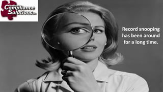 Record Snooping: More common than you think | PPTX