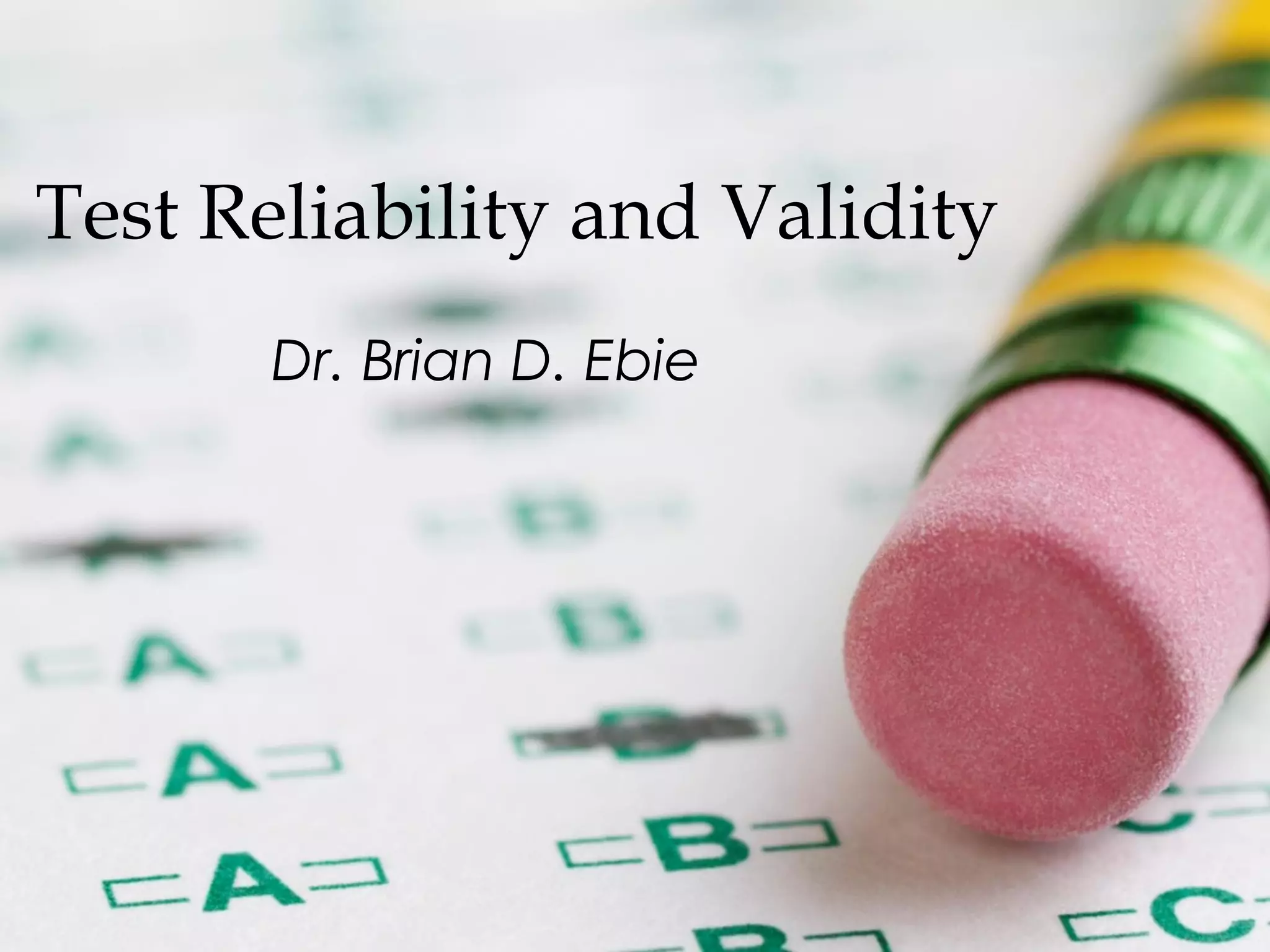 Test Reliability and Validity | PPT