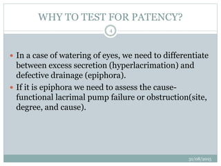 Tests done to assess patency of lacrimal drainage | PPTX
