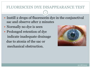 Tests done to assess patency of lacrimal drainage | PPTX
