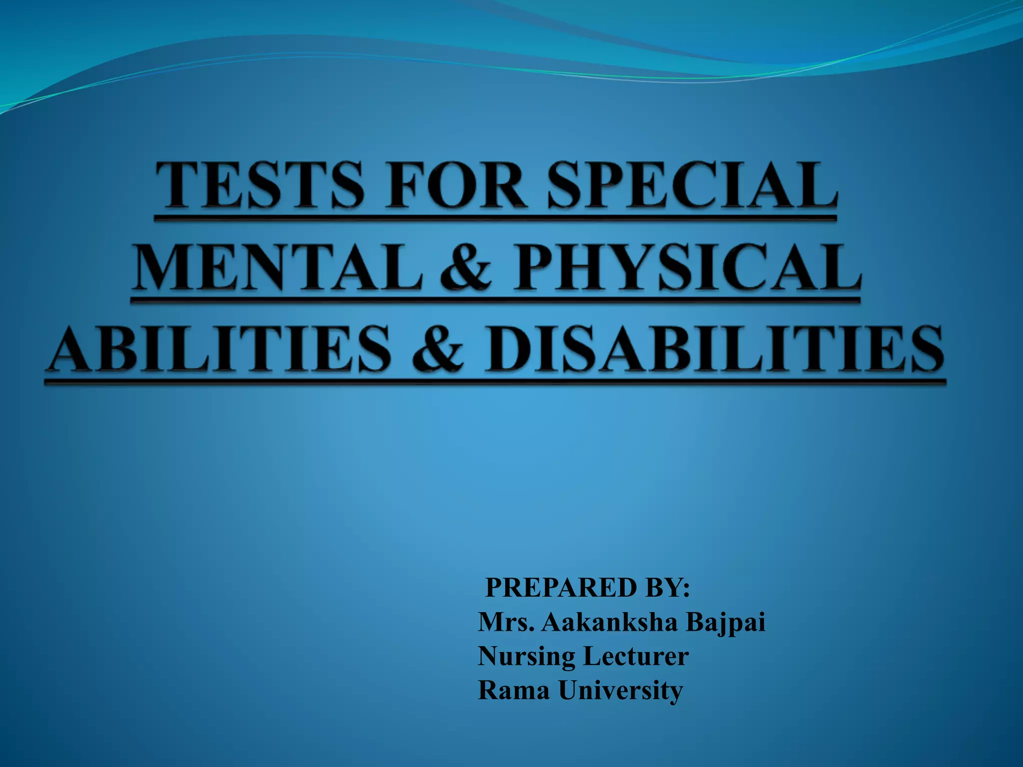 Tests for special menta & physical abilitieS | PPTX