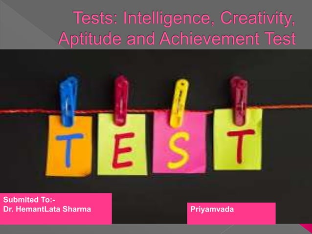 Tests; intelligence,creativity,achievement and aptitude tests | PPTX