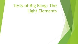Tests of big bang | PPT