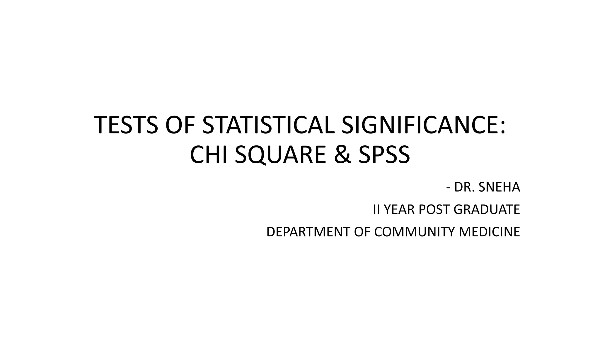 Tests of statistical significance : chi square and spss | PPTX