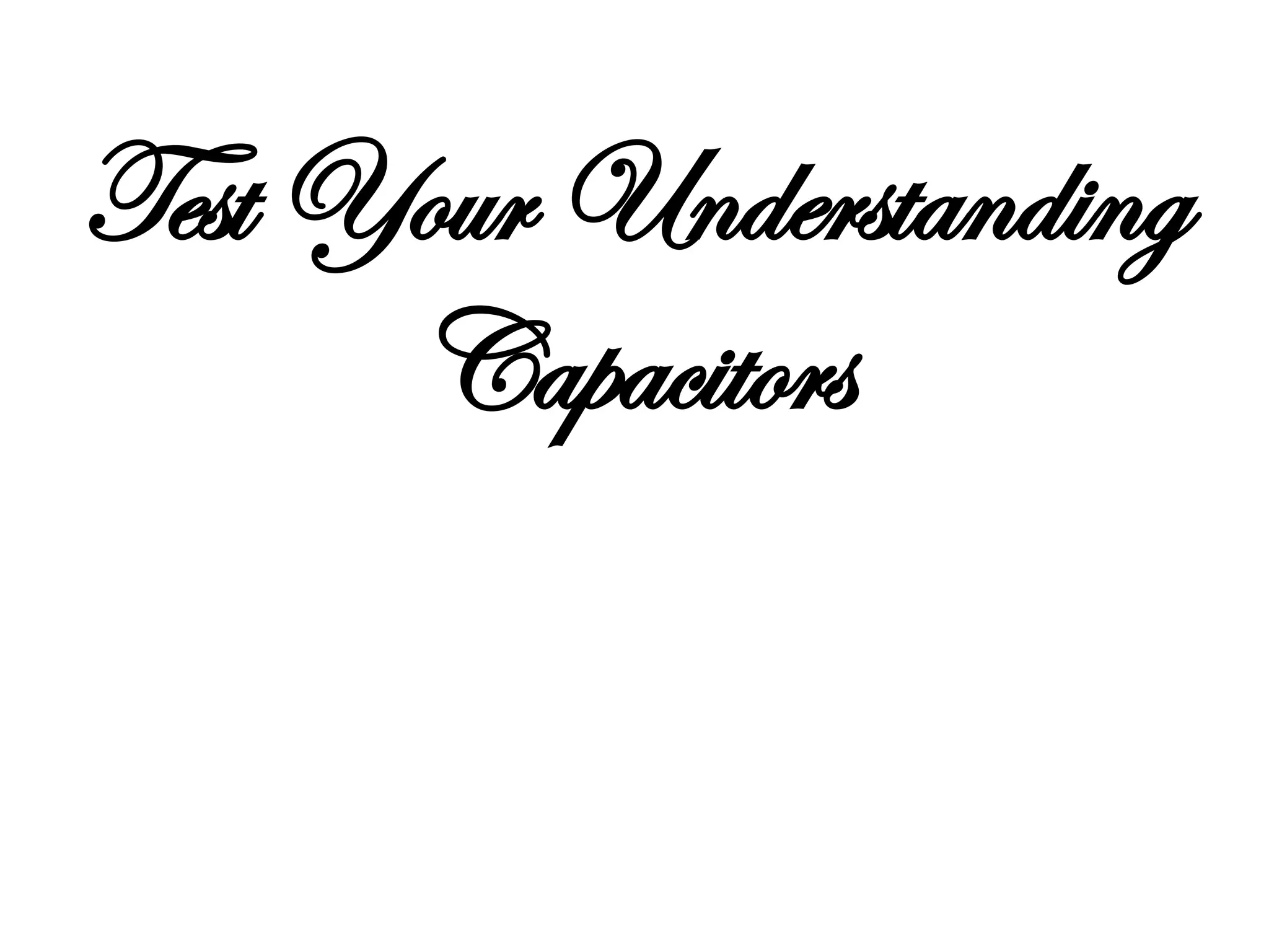 Test_Your_Understanding_Capacitors8.pptx