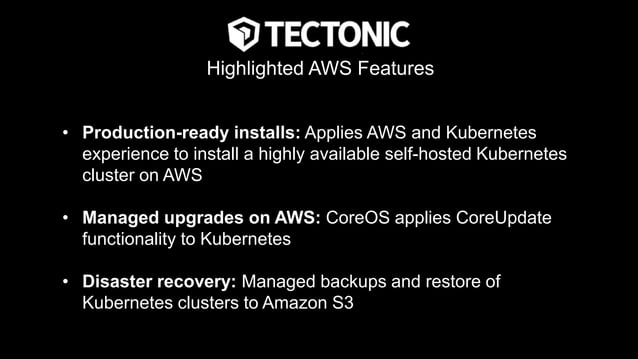 Tectonic Summit 2016: CoreOS Tectonic on AWS | PPTX