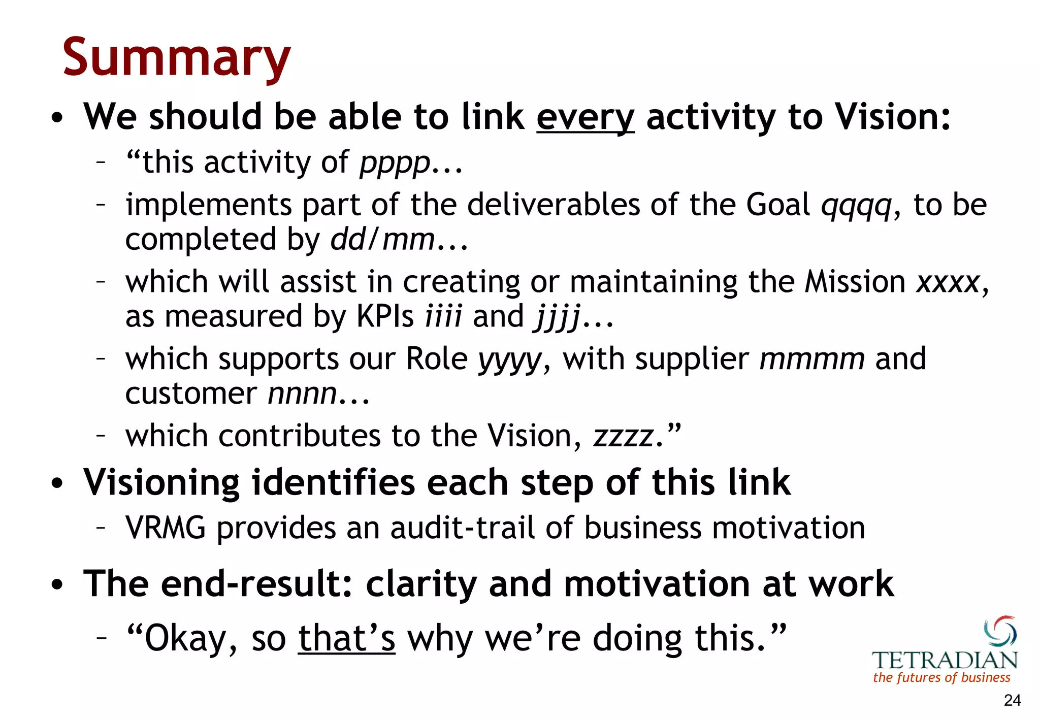 Vision, Role, Mission, Goal: a framework for business motivation | PPT