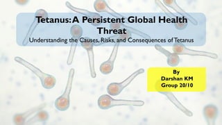 TETANUS information from definition to treatment | PPT