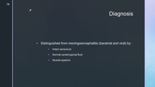 Tetanus is a serious disease of the nervous system caused by a toxin ...