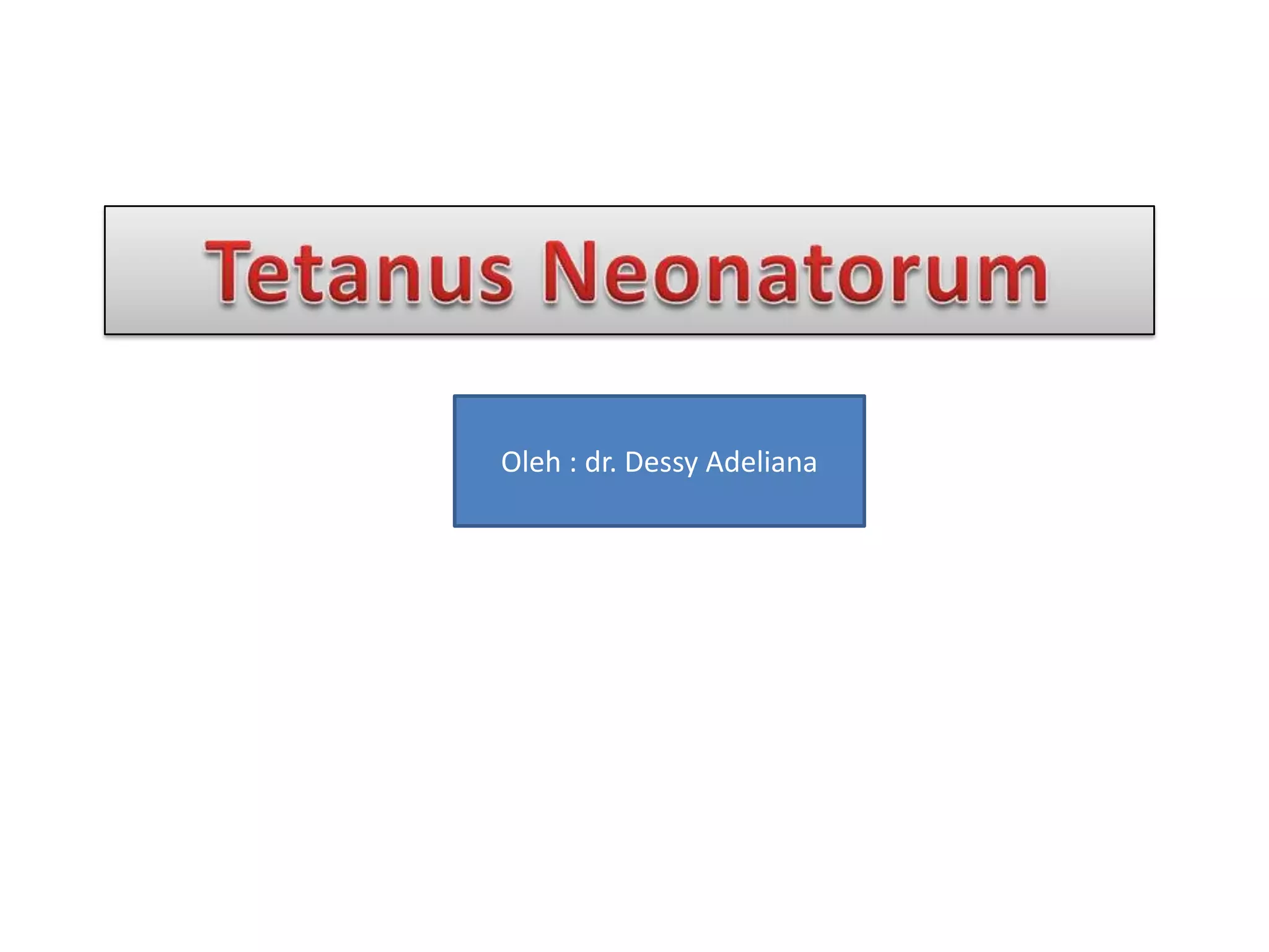 Tetanus Neonatorum | PPTX