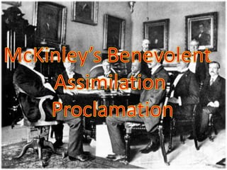 McKinley’s Benevolent Assimilation Proclamation | PPTX