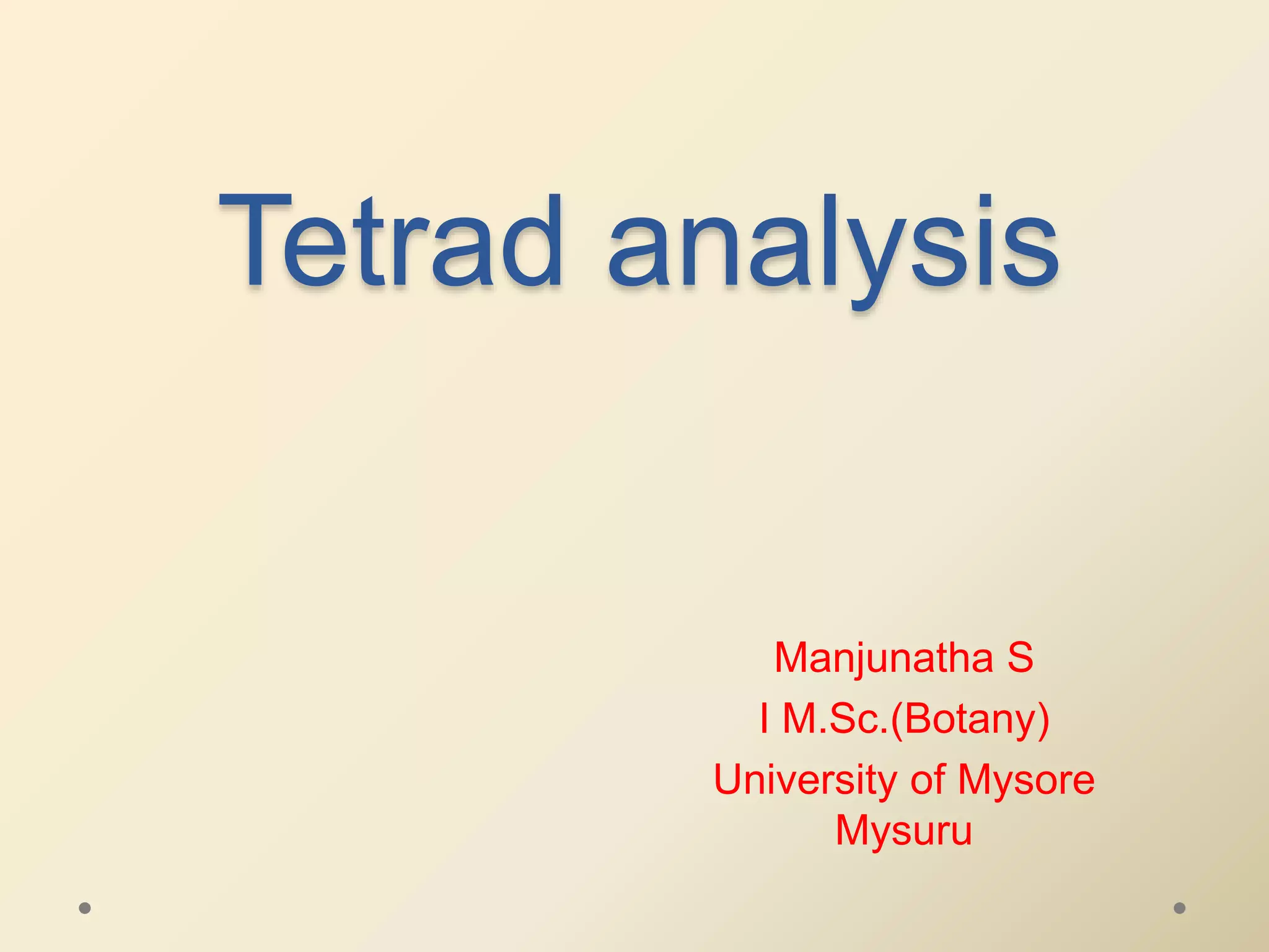 Tetrad analysis | PPTX