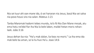 Tetum Soul Winning Gospel Presentation - Only JESUS CHRIST Saves.pptx