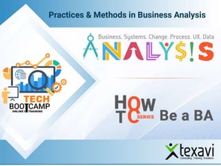 Practices and Approaches in Business Analysis - Texavi Tech Bootcamp on How to be a BA - Texavi ...