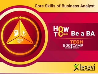 Business Analyst Skills and Competencies - Texavi Tech Bootcamp on How to be a BA - Texavi ...